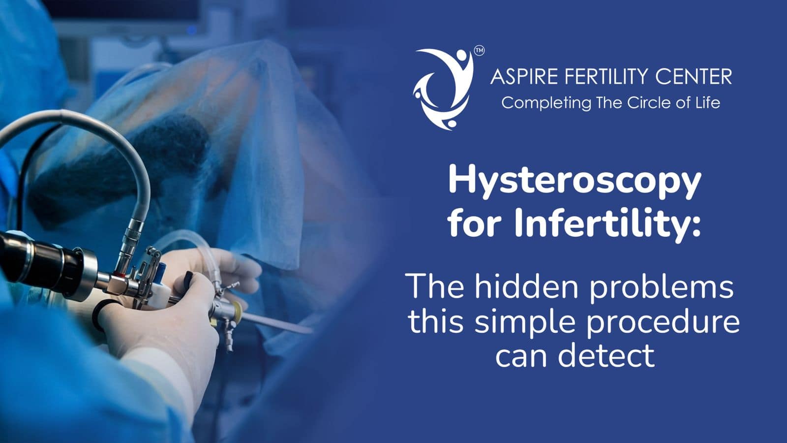Hysteroscopy for Infertility: Hidden Problems It Can Detect